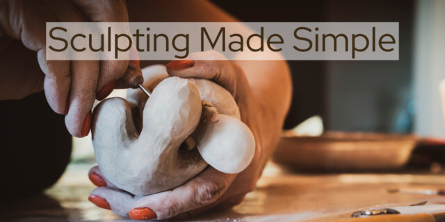 Sculpting Made Simple | Cotuit Center for the Arts